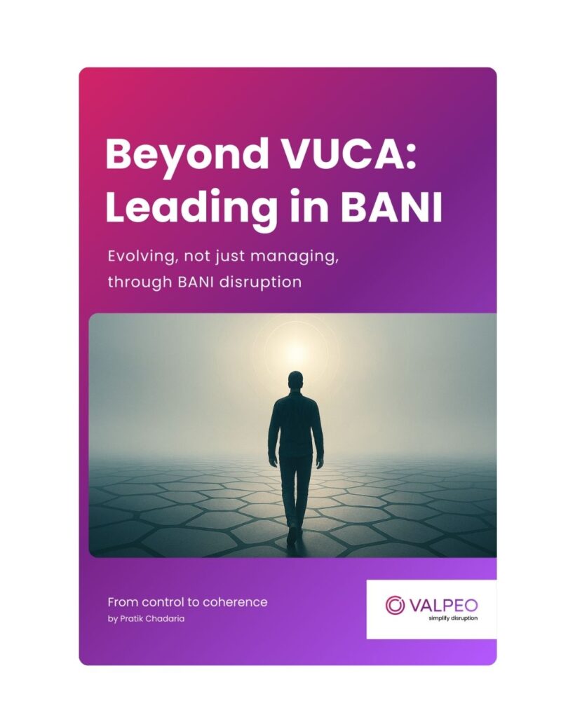 Beyond VUCA: how to lead in a BANI world | VALPEO Insights